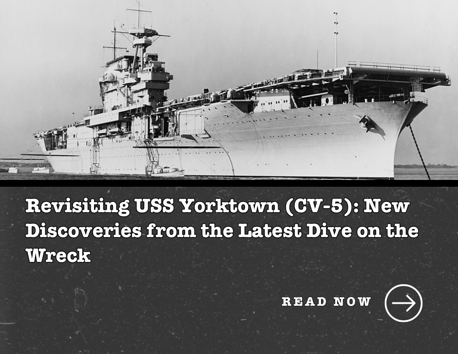 Revisiting USS Yorktown (CV-5): New Discoveries from the Latest Dive on ...