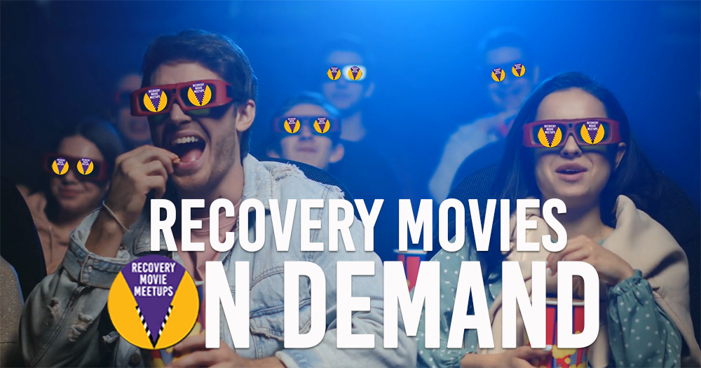 Recovery Movies on Demand | Recovery Movie Meetups