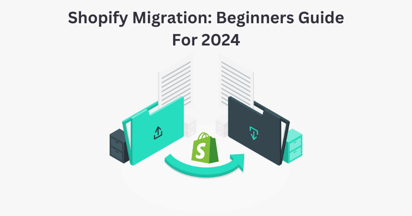 How to Migrate at Shopify Platform Seamlessly in 2024 How to Migrate at Shopify Platform Seamlessly in 2024