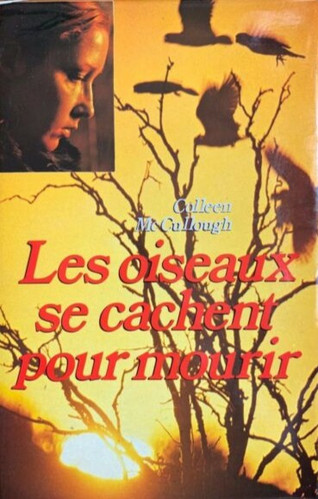 Les oiseaux se cachent pour mourir - Colleen McCullough | Ala p'tite ...