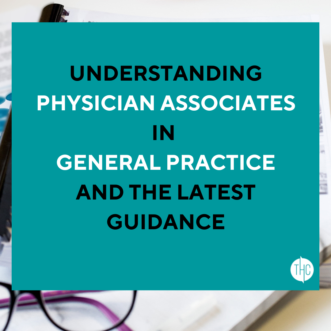 Physician Associates in Primary Care and the Latest Guidance