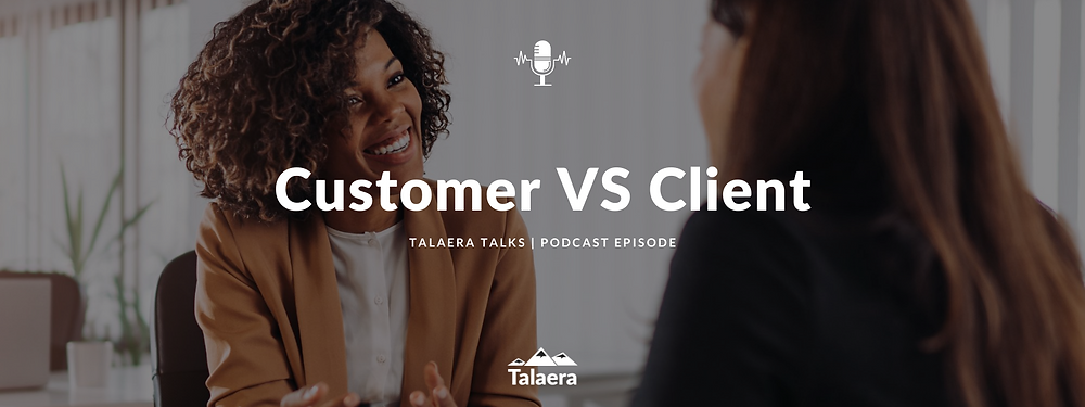 Customer vs Client - An Easy Way To Know The Key Differences | Talaera
