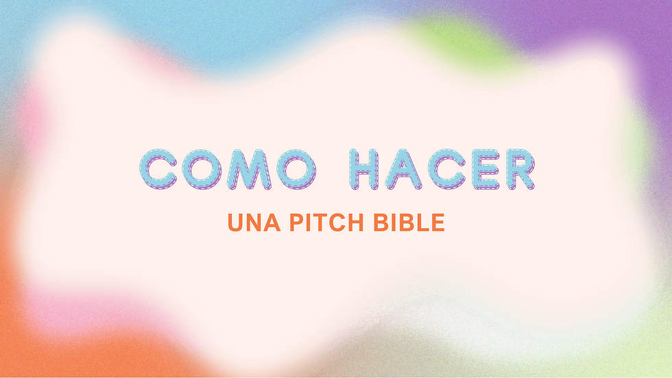 Como hacer una pitch bible