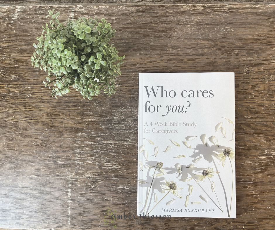 Who Cares for You? A Bible Study for Caregivers | Book Review