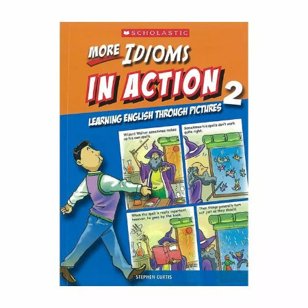 More Idioms in Action 2, Learning English Through Pictures ...