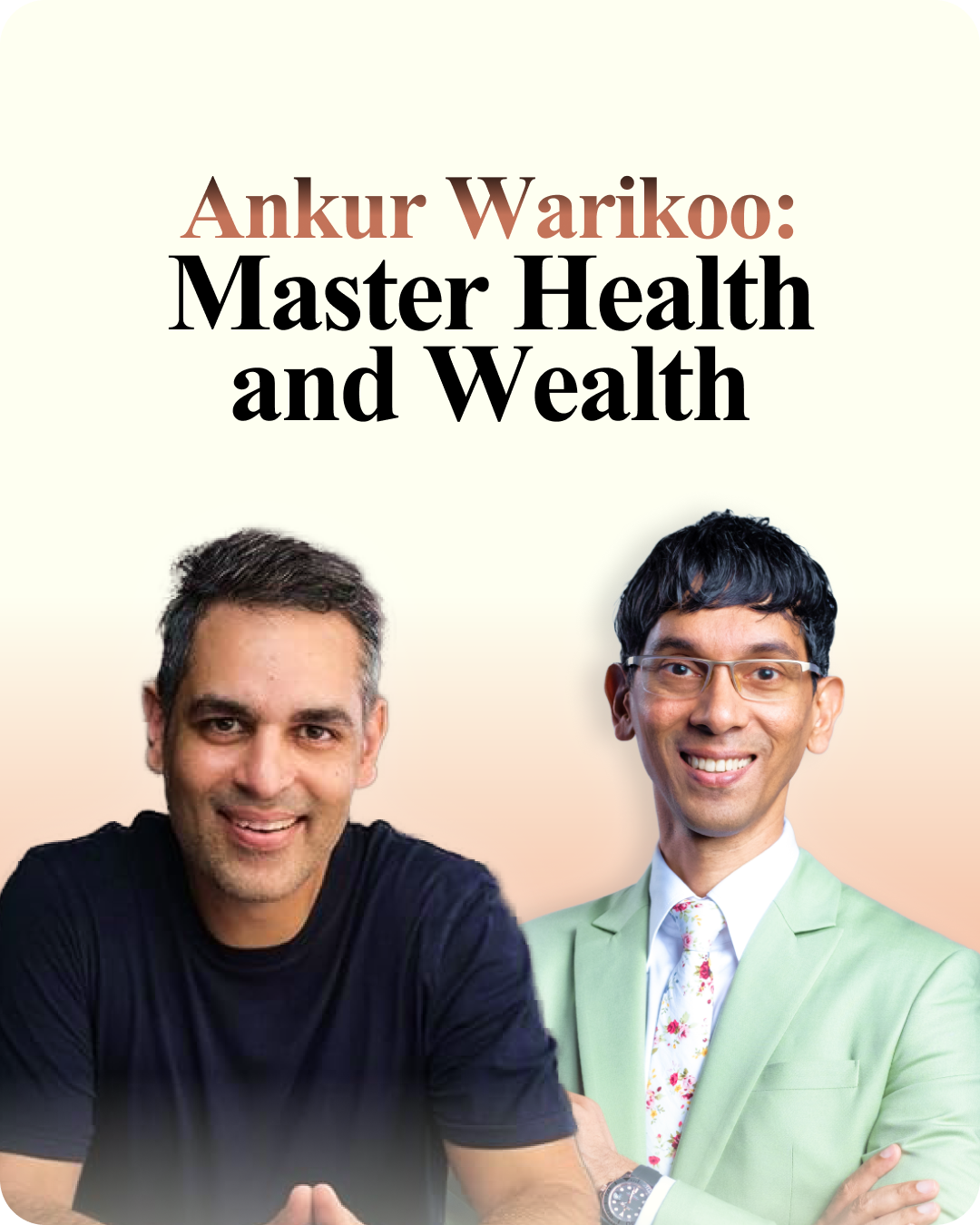 Ankur Warikoo's Secret to Success | Master Health and Wealth, Ankur ...
