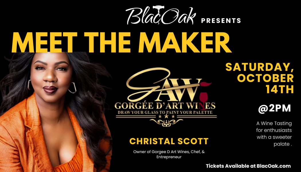 Meet The Maker: Gorgee D' Art Wines by Christal Scott | Blacoak
