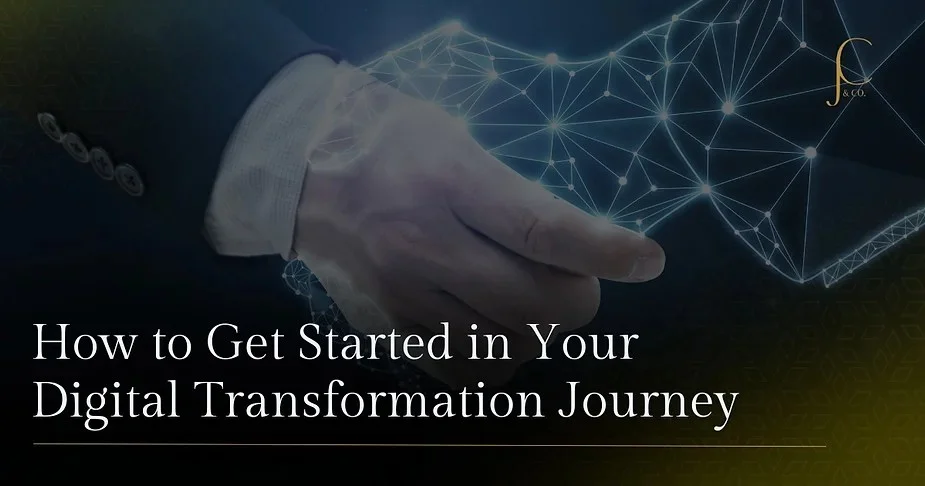 How to Get Started in Your Digital Transformation Journey
