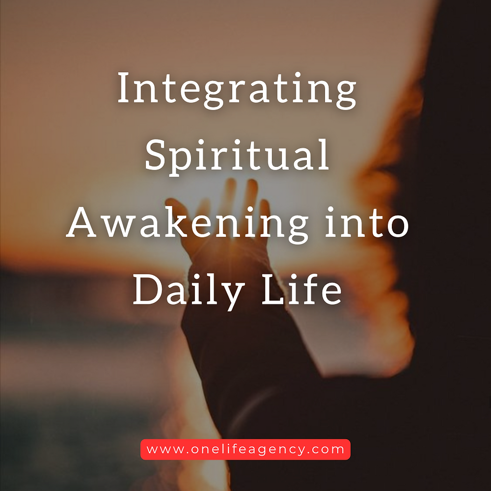 Integrating Spiritual Awakening into Daily Life