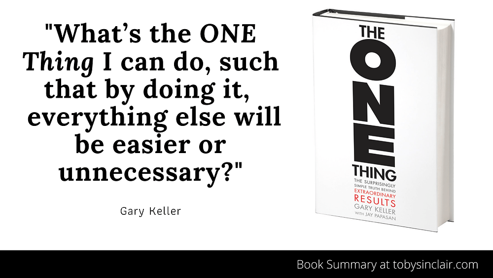Book Summary: The ONE Thing by Gary Keller | Big Ideas and Quotes