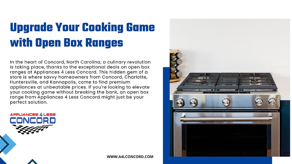 Open Box Ranges: A Game-Changer for Your Kitchen