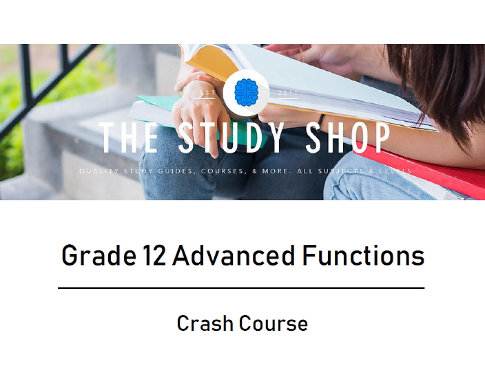 Grade 12 Advanced Functions Crash Course The Study Shop grade-12-advanced-functions-crash-course-the-study-shop