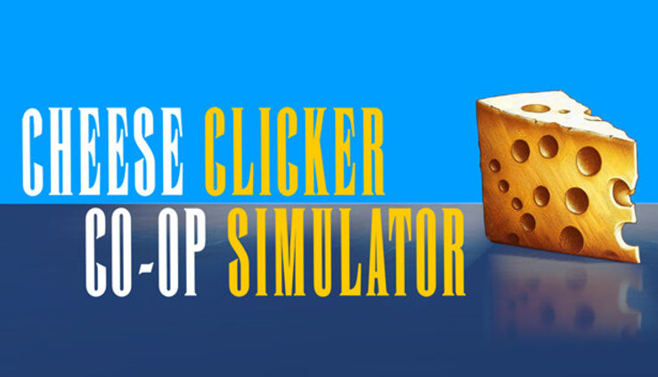 Cheese Co-op Clicker Simulator