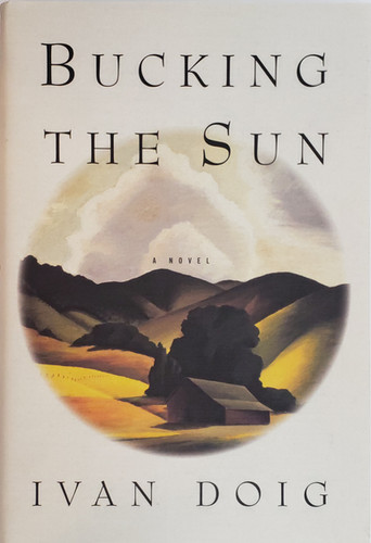 BUCKING THE SUN, a novel by Ivan Doig | website