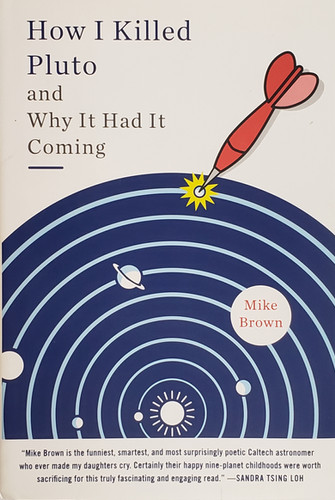 HOW I KILLED PLUTO and Why It Had It Coming by Mike Brown | website