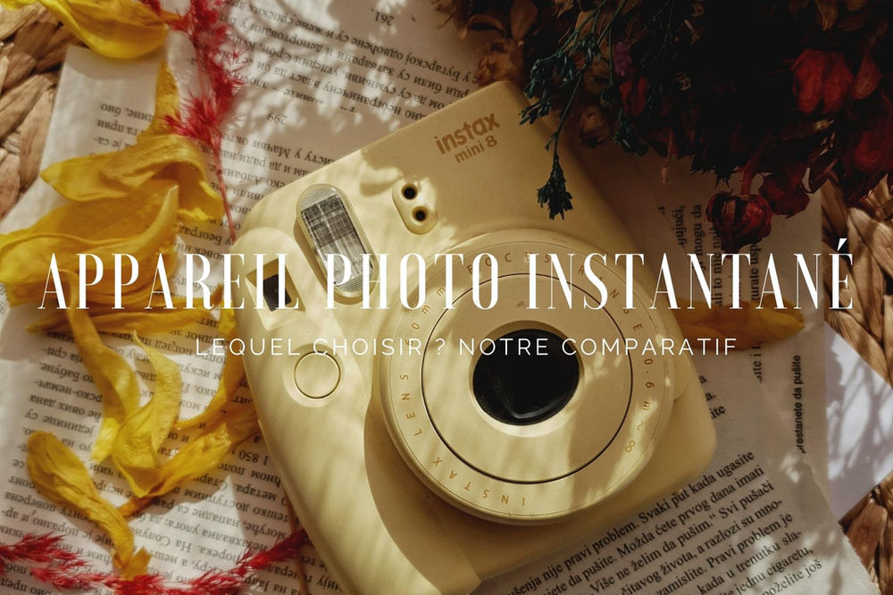 Quel appareil photo instantané choisir ? Le comparatif