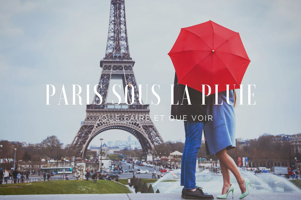 Que faire à Paris sous la pluie
