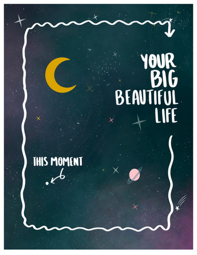 Your big beautiful life // PRINT | Stephanie Chinn ART