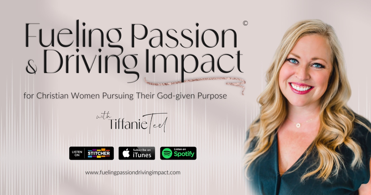 Fueling Passion & Driving Impact Podcast | Tiffanie Teel Fueling Passion & Driving Impact Podcast | Tiffanie Teel