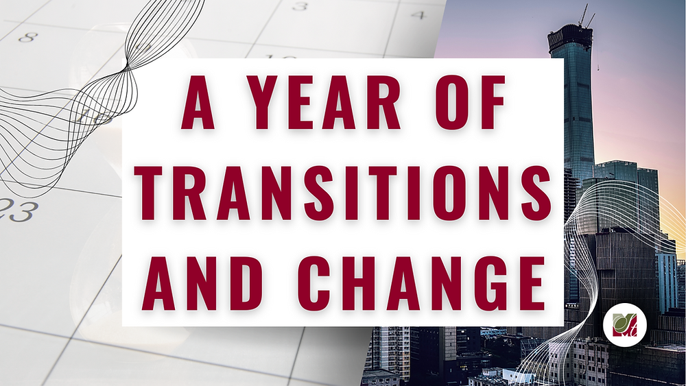 A Year of Transitions and Change