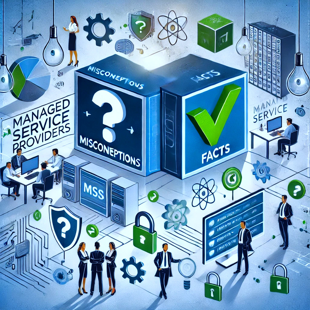 Debunking Common Misconceptions About Managed Service Providers (MSPs)
