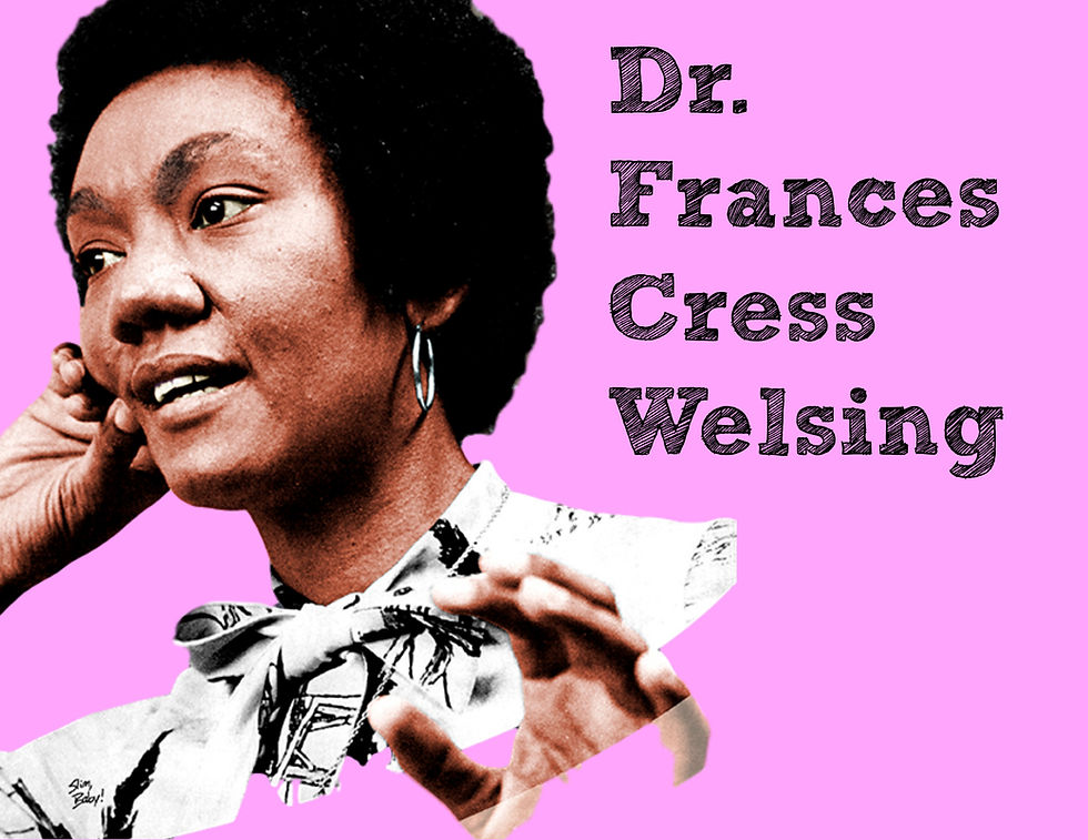 Dr. Frances Cress Welsing