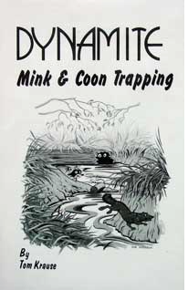 Dynamite Mink and Coon Trapping by Tom Krause (book) | Cumberland Trappers