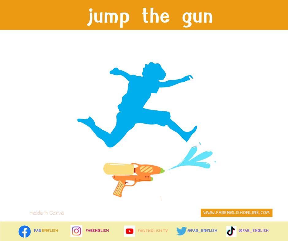 ฝรั่งพูดว่า “Jump the gun” คือแปลว่าอะไร
