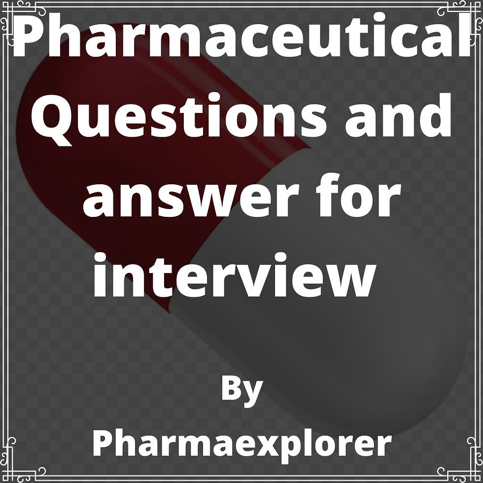 Pharmaceutical Questions and answer for interview