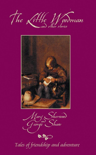 The Little Woodman And Other Stories | BWM Worldview Store