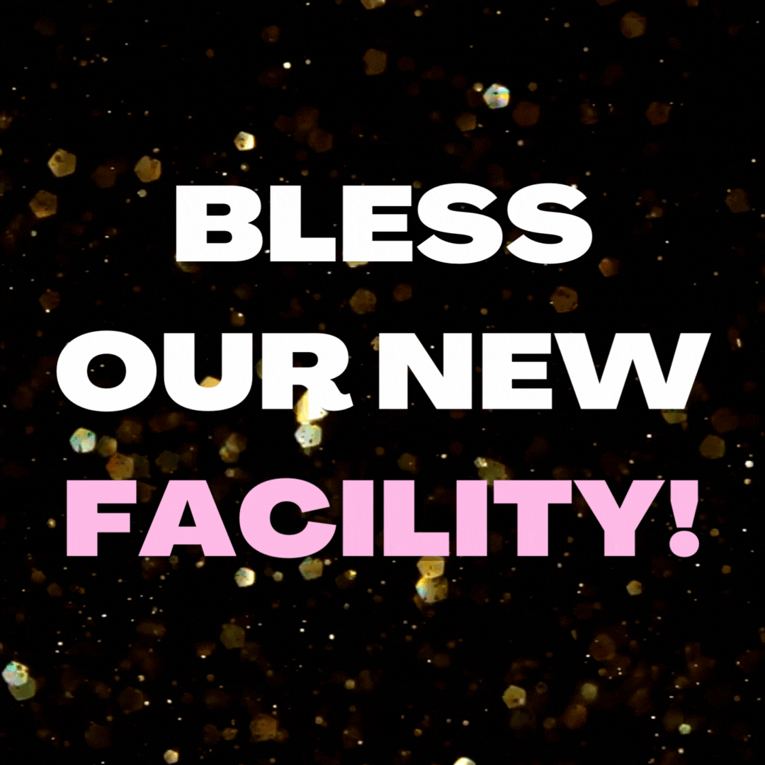 Bless Our New Facility | BLACK