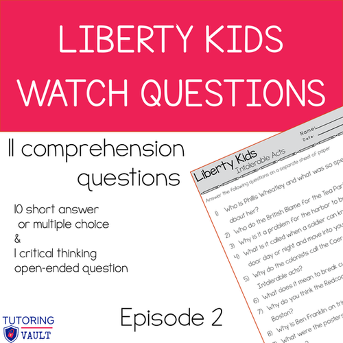 Liberty Kids Episode 2 Comprehension Questions | Intolerable Acts | Mysite