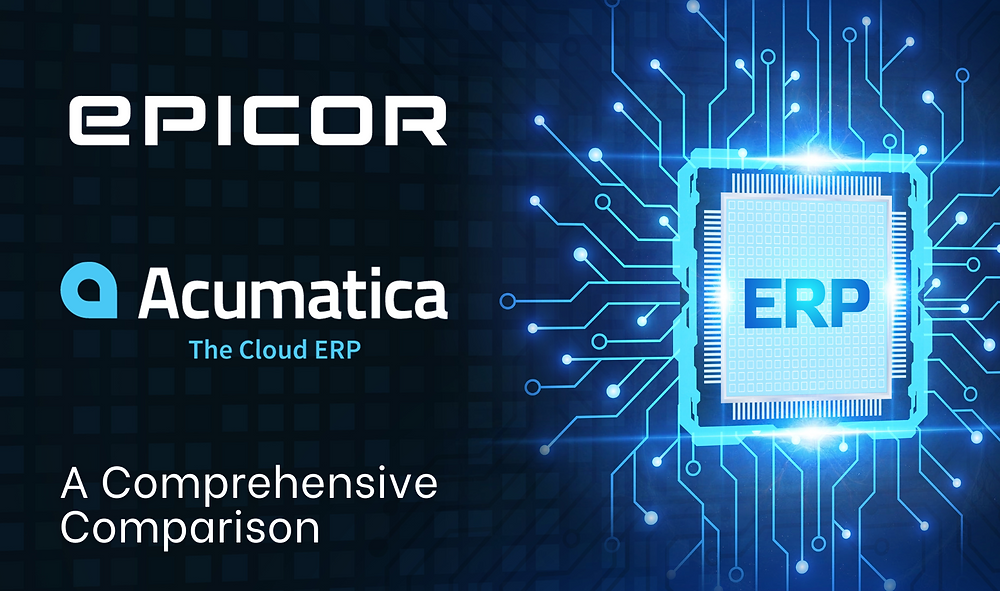 Epicor vs. Acumatica ERP: A Comprehensive Comparison