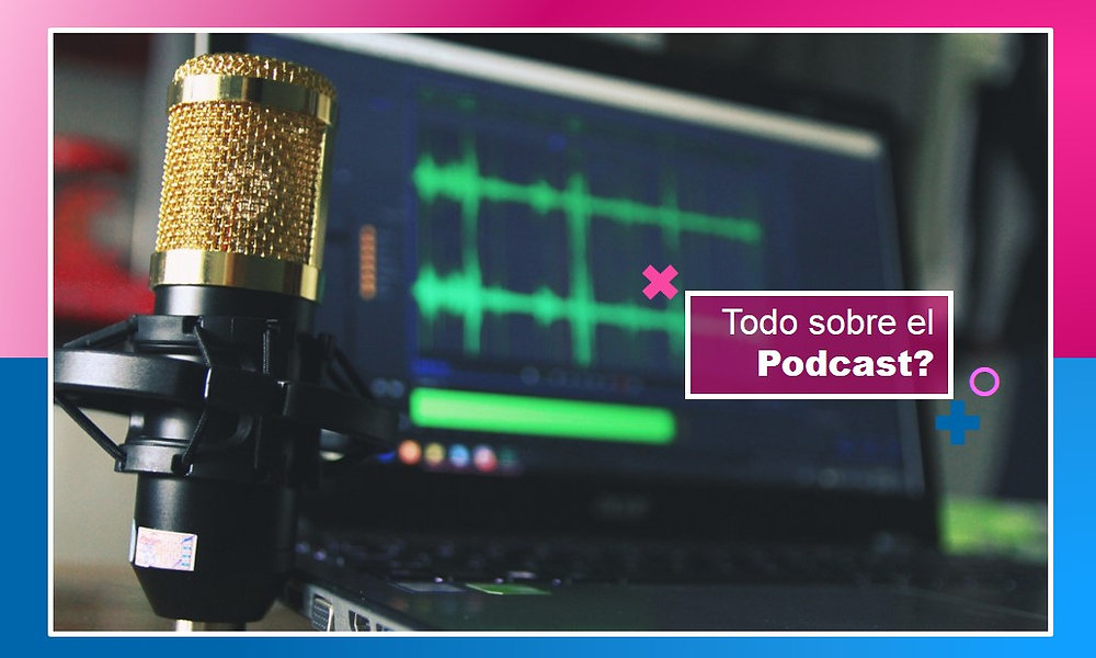 Todo sobre el Podcast