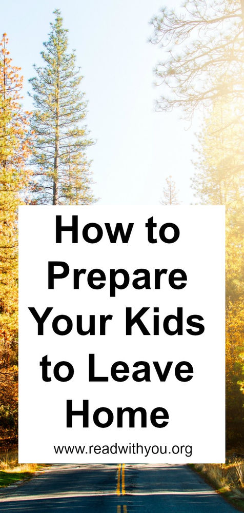 How to Prepare Your Kids to Leave Home