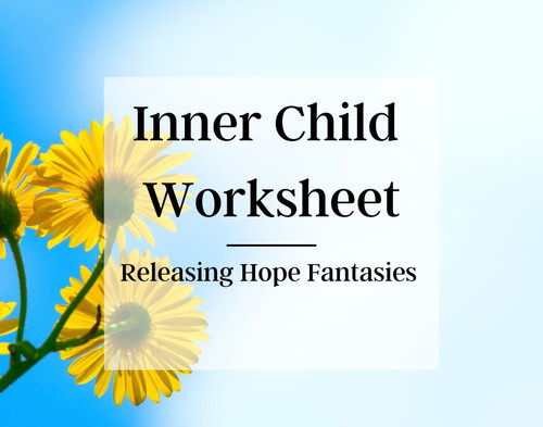 Releasing Hope Fantasies Worksheet PDF | Inner Child Worksheets