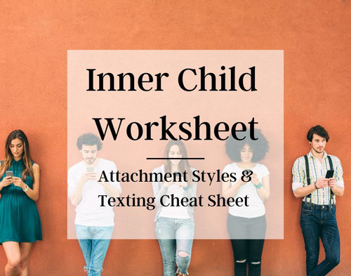 Attachment Styles & Texting Cheat Sheet Worksheet PDF | Inner Child ...