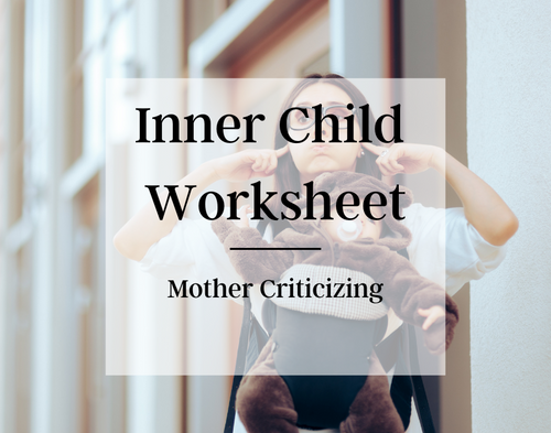 Inner Child Healing Worksheet-Mother Criticizing Worksheet-PDF | Inner ...