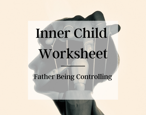 Inner Child Healing Worksheet-Father Controlling Worksheet-PDF | Inner ...