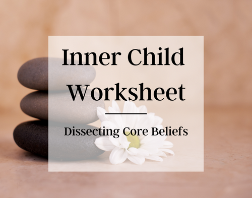 Inner Child Healing Worksheet-Dissect a Core Belief-PDF | Inner Child ...