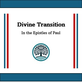 Divine Transition | CR Biblical Resource