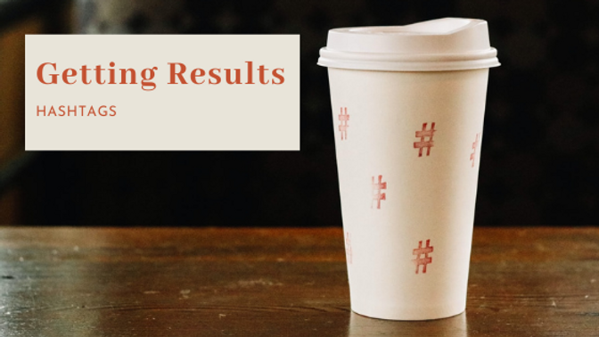 How to use Hashtags and Get Results