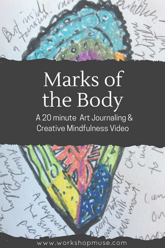 Marks of the Body: Art Journaling & Creative Mindfulness | workshopmuse