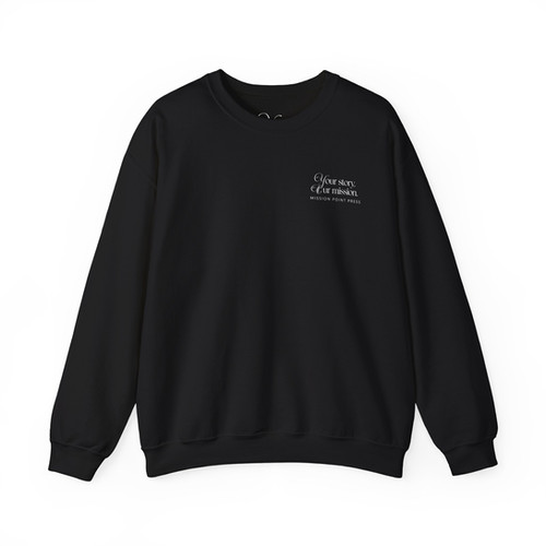"Your story. Our mission." Unisex Heavy Blend™ Crewneck Sweatshirt ...