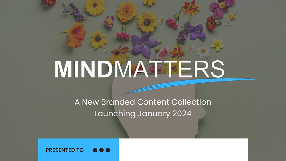 Introducing our new mental health content series, Mind Matters