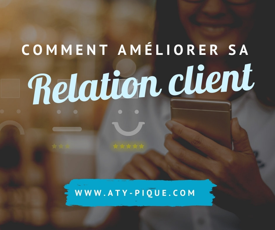 Comment avoir une relation client de bonne qualité?