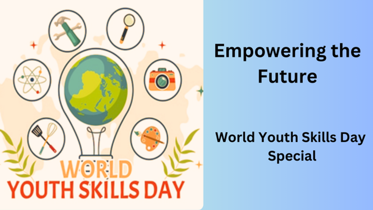 World Youth Skills Day: Empowering the Future