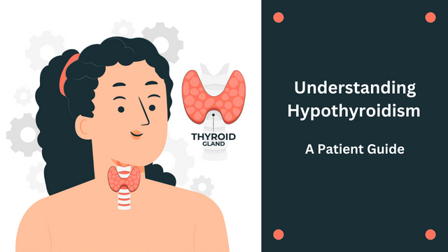 Understanding Hypothyroidism – A Patient Guide