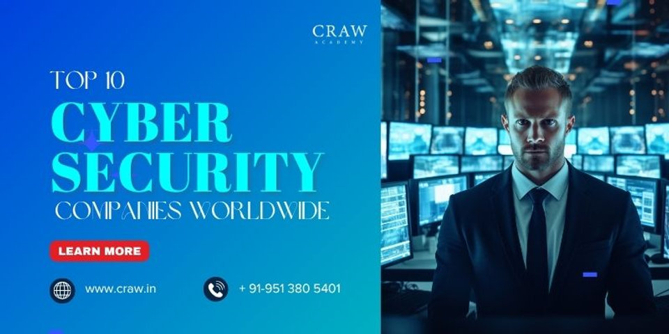 Top 10 Cyber Security Companies Worldwide