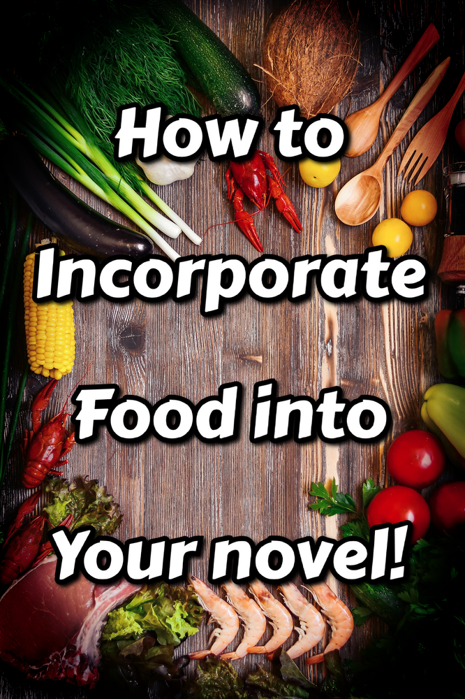 How To Incorporate Food Into Your Novel